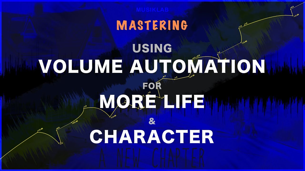 Mastering - Using VOLUME AUTOMATION for MORE LIFE & CHARACTER. - YouTube