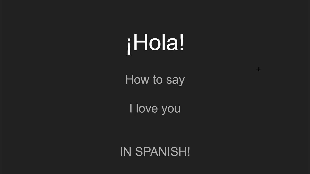 Hola How To Say I Love You In Spanish YouTube hola-how-to-say-i-love-you-in-spanish-youtube