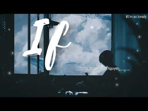 [Vietsub+Engsub Tiktok] If -Thất Nguyên/七元 (bản Tiktok)《Cover Dingke》~And you know you saying to go~