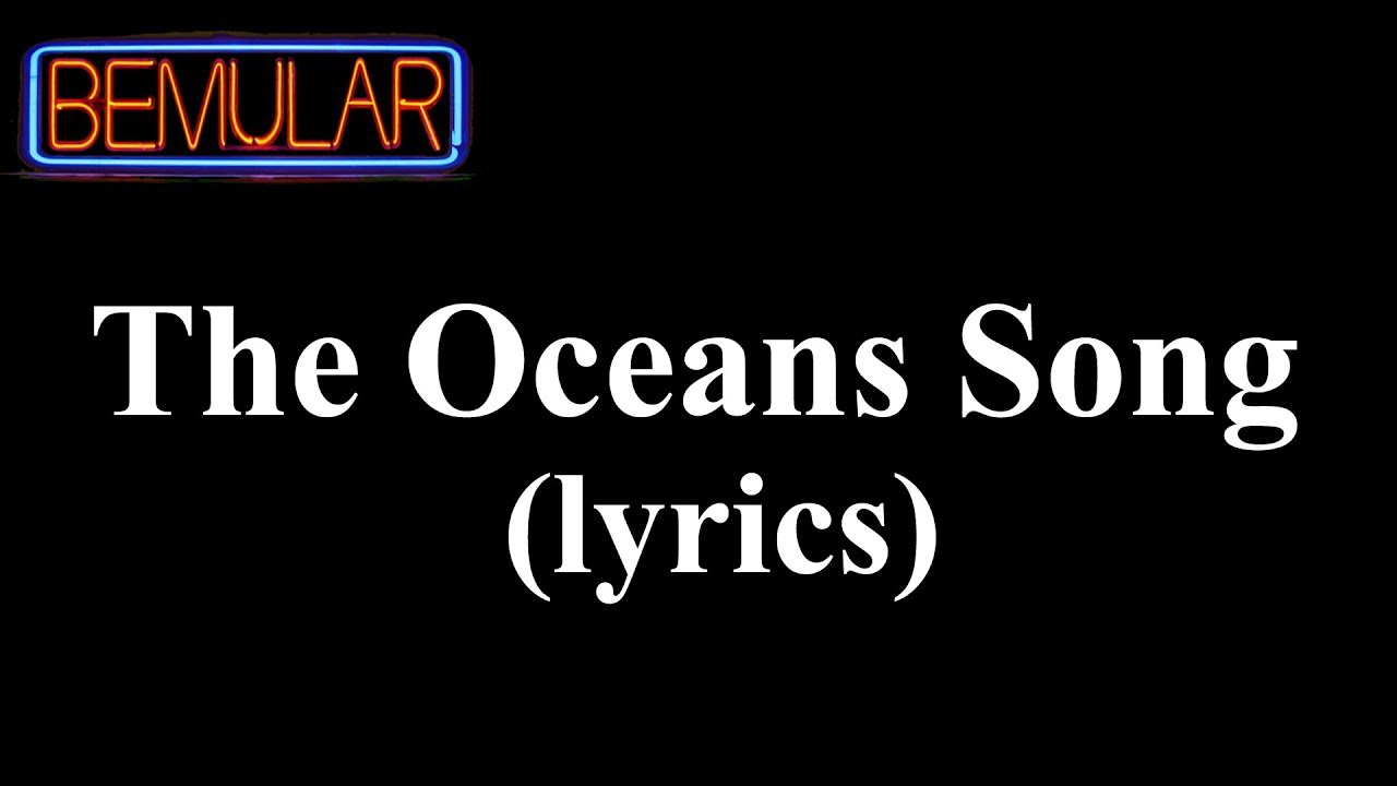 Bemular - The Oceans Song (lyrics) - YouTube