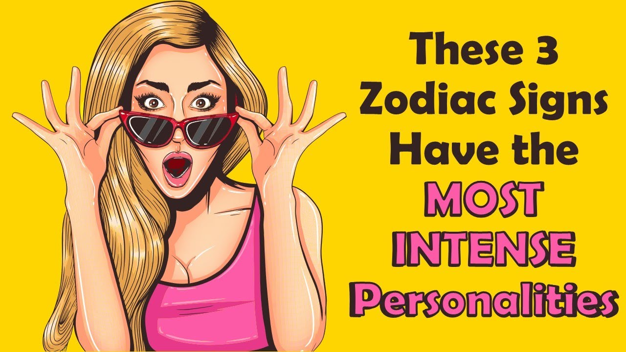 These 3 Zodiac Signs Have The Most Intense Personalities - YouTube
