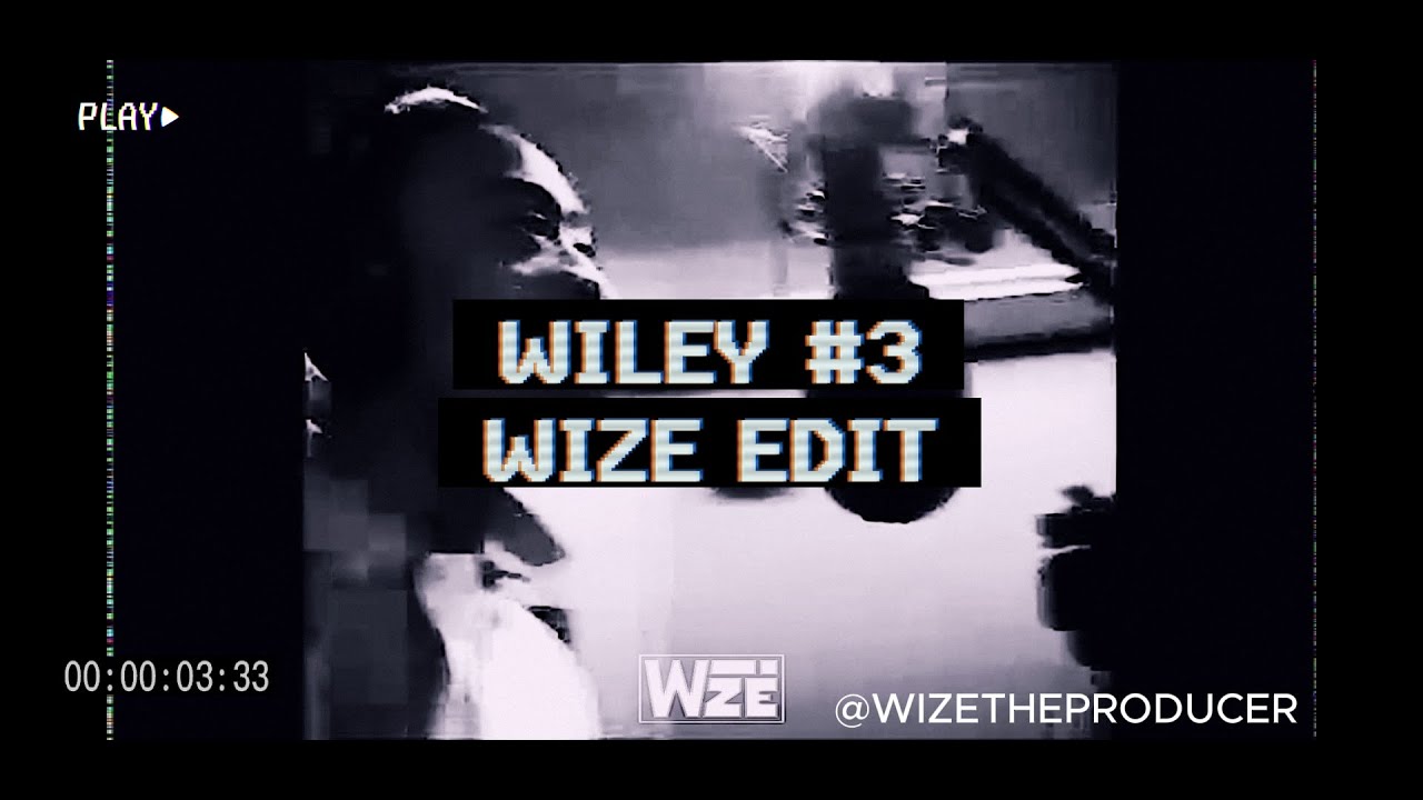 WILEY #3 | WIZE EDIT - YouTube