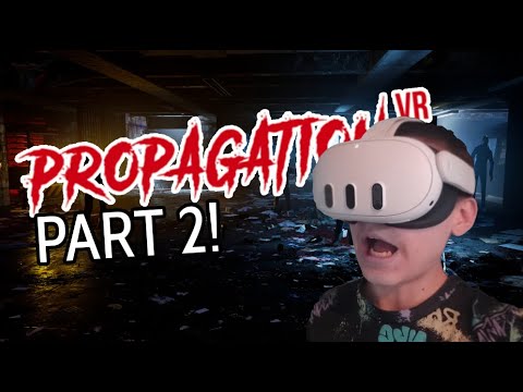 Propagation VR - Gameplay (Part 2) - YouTube