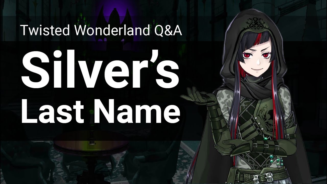 Q&A: Silver's Last Name (Twisted Wonderland) - YouTube
