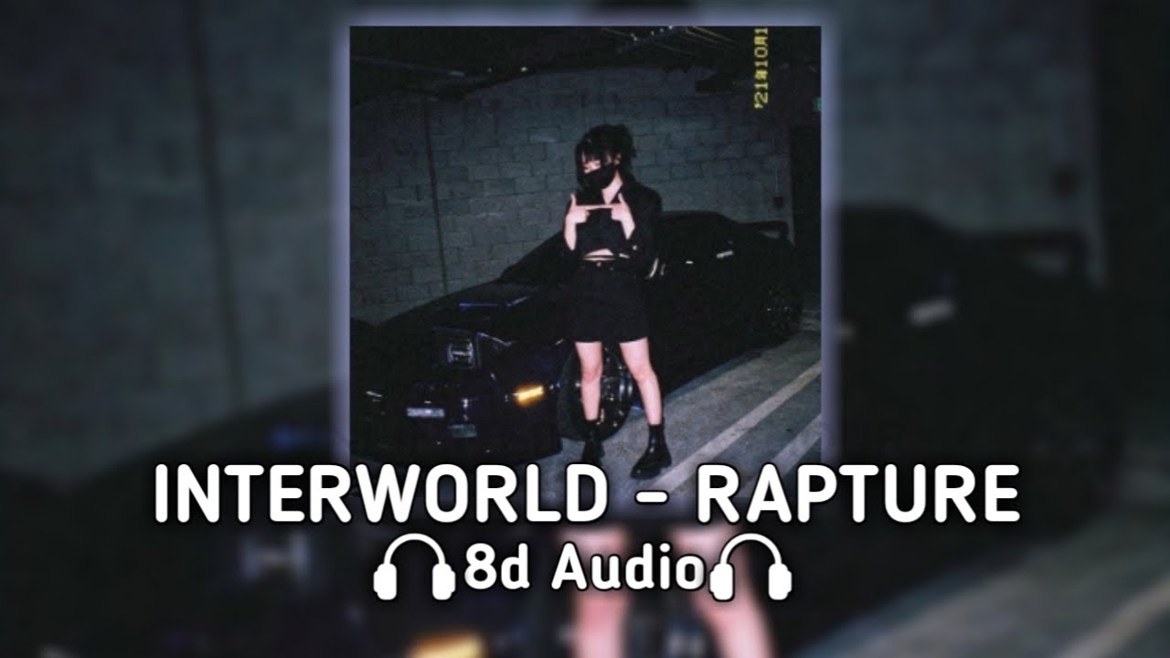 INTERWORLD - RAPTURE | 8d Audio🎧 - YouTube