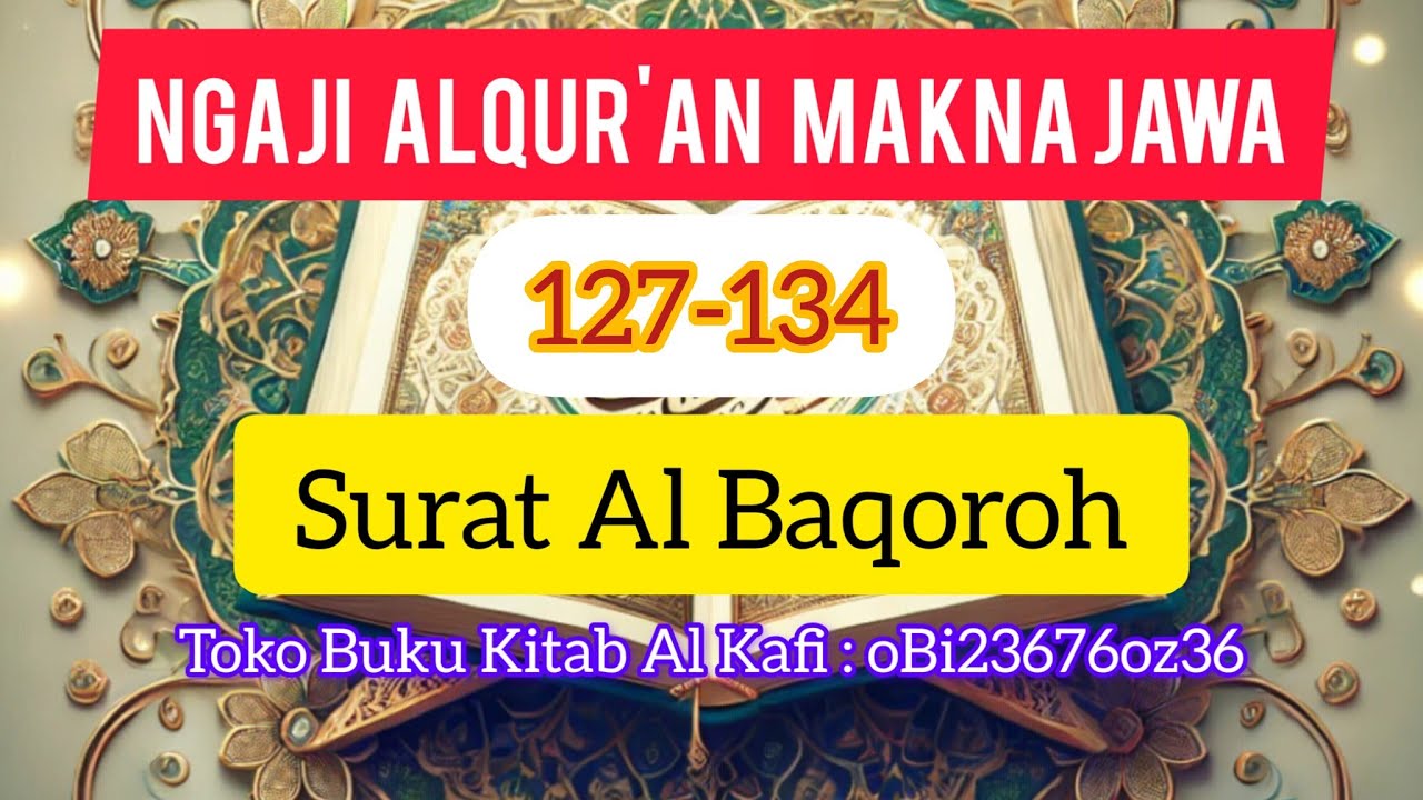 Ngaji Al Quran Al Baqoroh Ayat 127-134 - YouTube