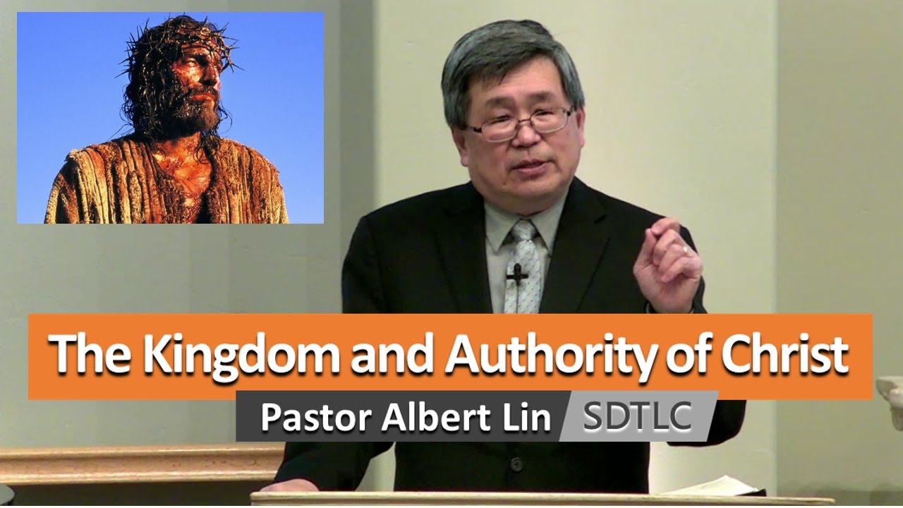 The Kingdom and Authority of Christ | Pastor Albert Lin | English ...