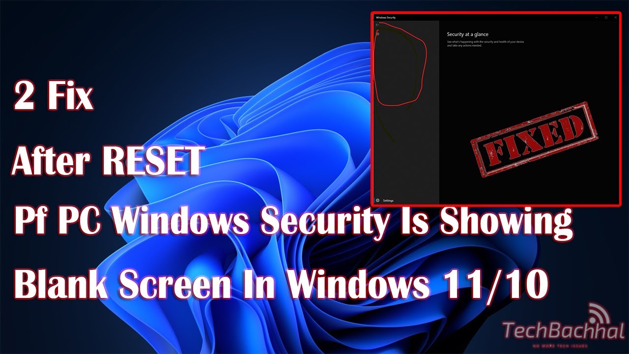 Fix After RESET of PC Windows security Is Showing Blank Screen In ...