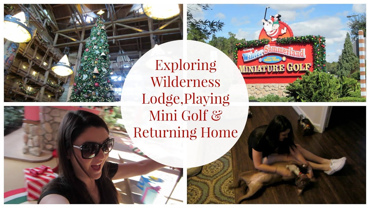 Exploring Disney's Wilderness Lodge, Mini Golf & Returning Home ...