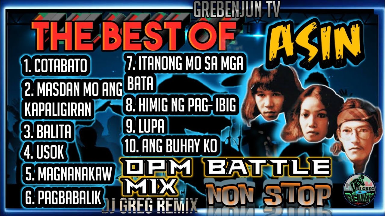 THE BEST OF ASIN OPM BATTLE MIX | NON STOP| || GREBENJUN TV || DJ GREG ...