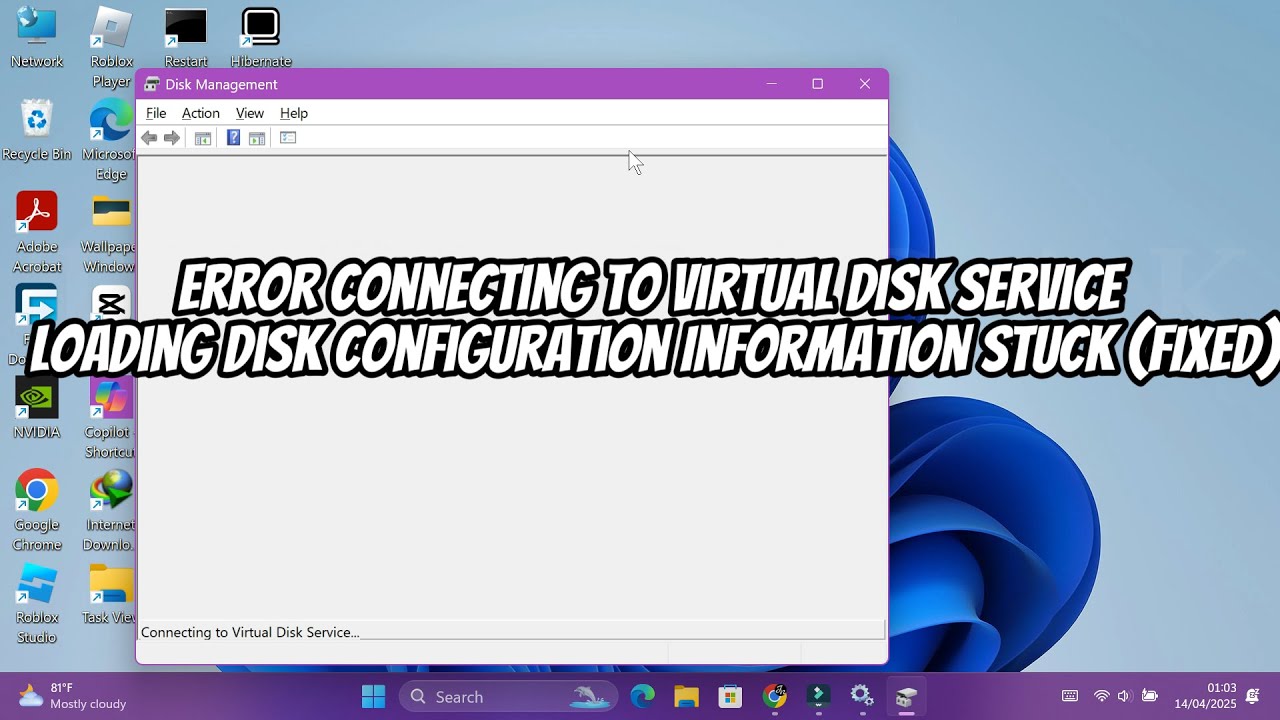 Error Connecting To Virtual Disk Service Loading Disk Configuration Information Stuck Fixed