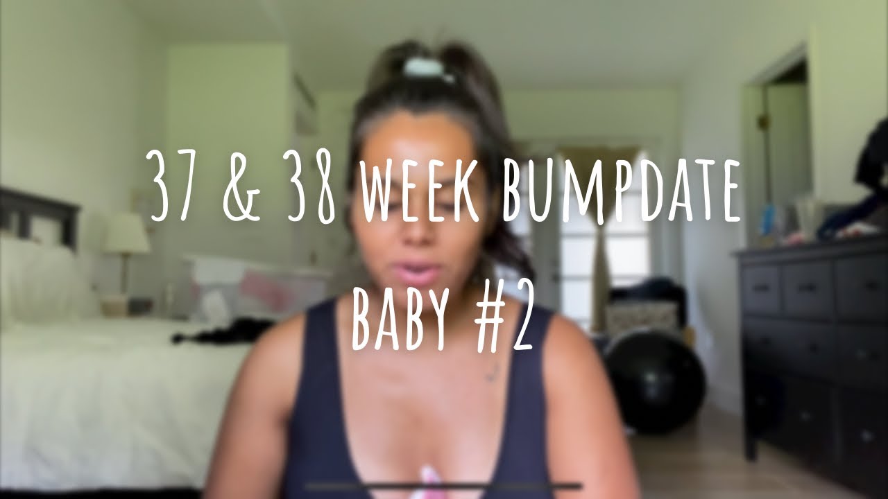 37 & 38 Week Bumpdate Baby #2 - YouTube