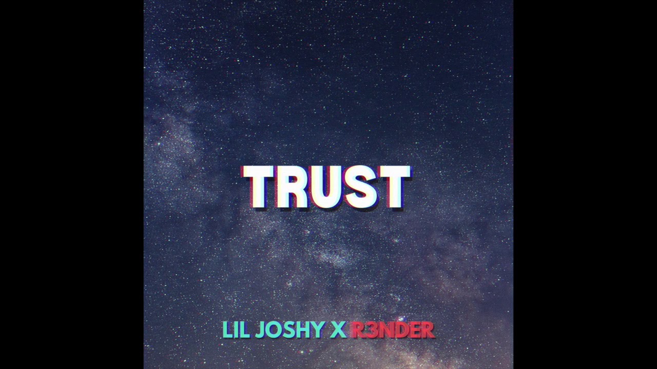 Lil Joshy & R3NDER - Trust (Official Audio) - YouTube
