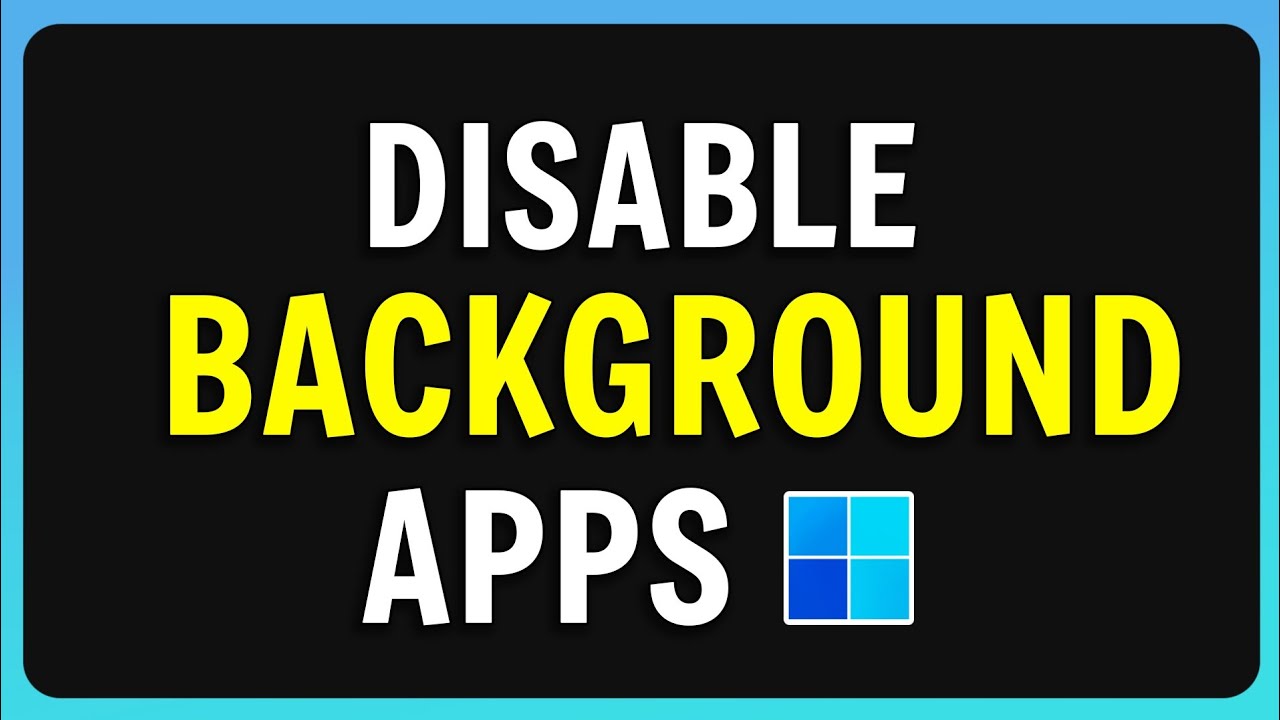 How To Disable Background Apps on Windows 11 (2024) - YouTube