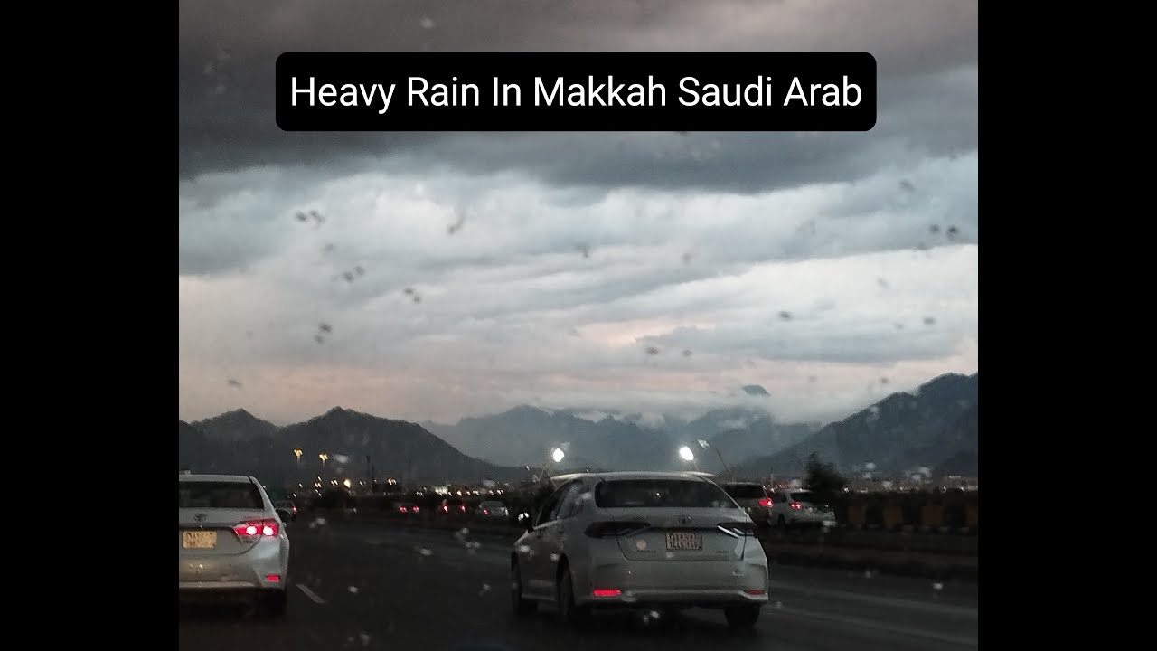 Heavy Rain In Makkah Saudi Arab Today | Heavy Rain In Makkah Today ...