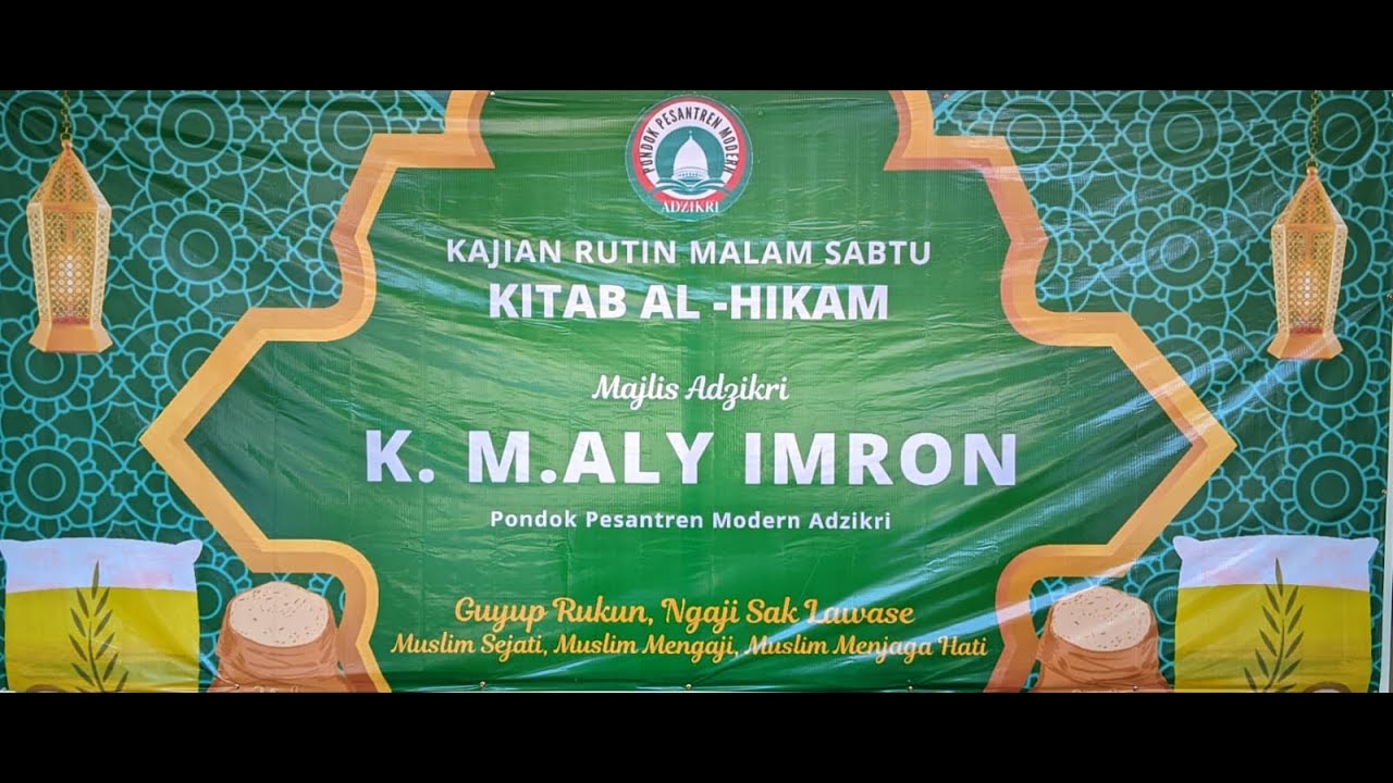 KAJIAN RUTIN MALAM SABTU "KITAB AL-HIKAM" MAJELIS ADZIKRI BERSAMA K. M. ALY IMRON - YouTube
