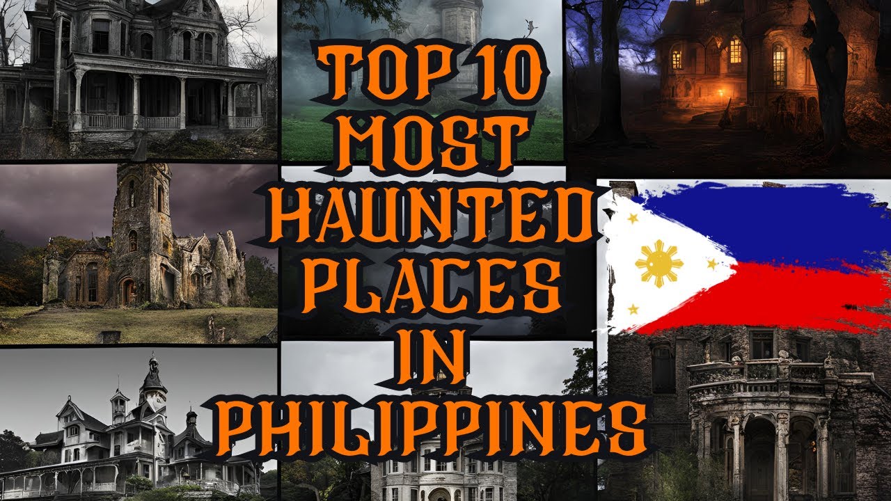 10 Most Haunted Places in the Philippines: Prepare for Terrifying ...