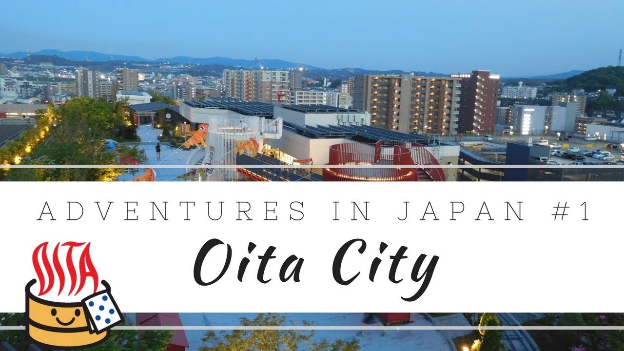 Adventures in Japan #1 - Let's explore Oita City ! - YouTube
