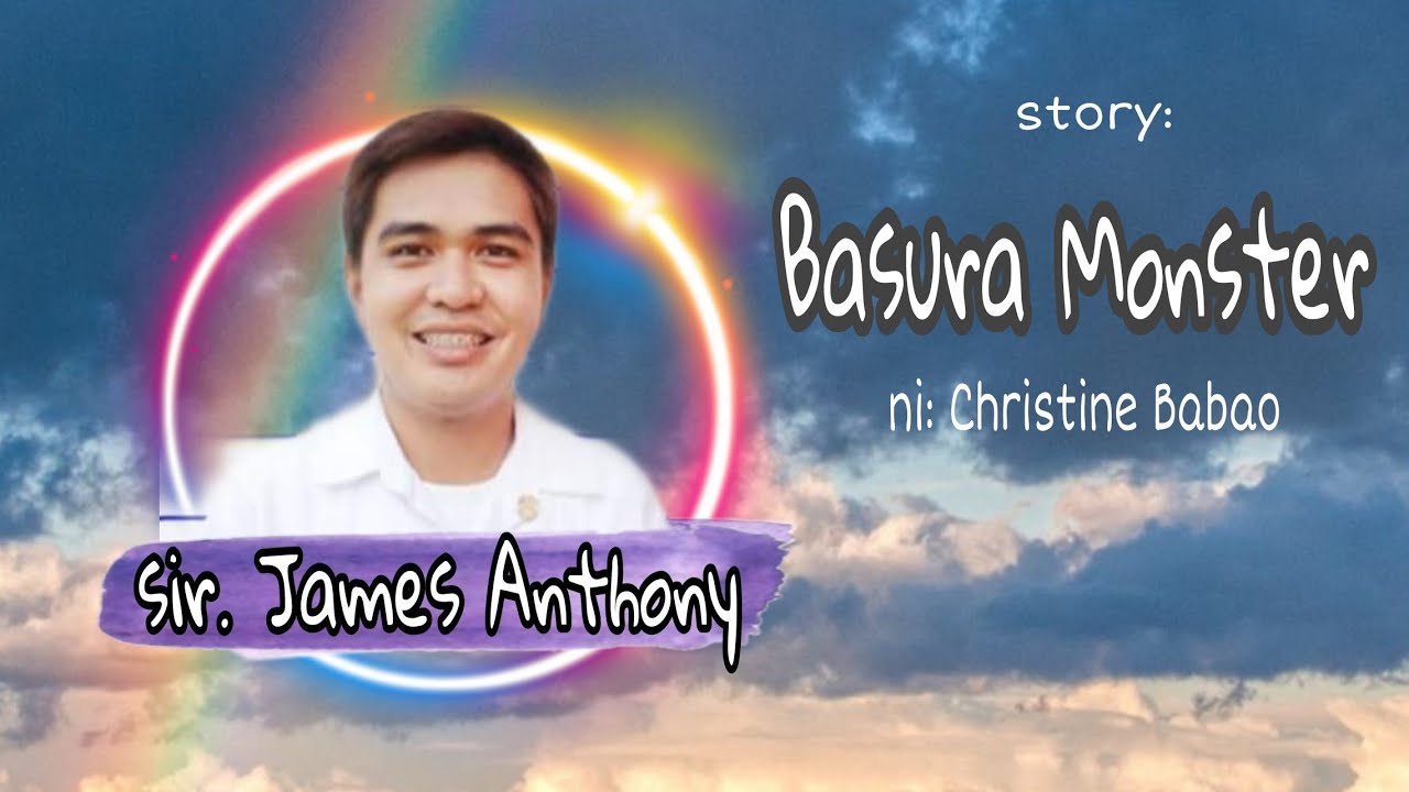 BASURA MONSTER ni: Christine Bersola Babao - YouTube