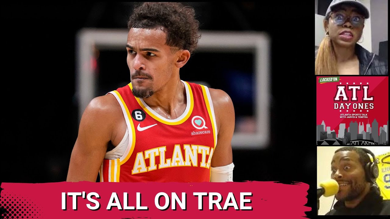 Trae Young Has To Bounce Back For The Atlanta Hawks |ATL Day Ones ...