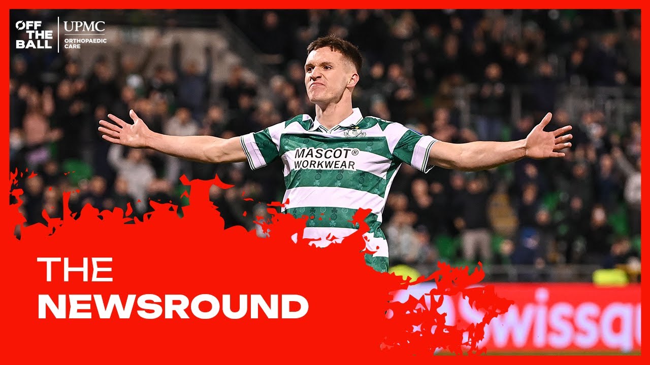 The Newsround | Shamrock Rovers in Europe, LOI transfer news and GAA ...