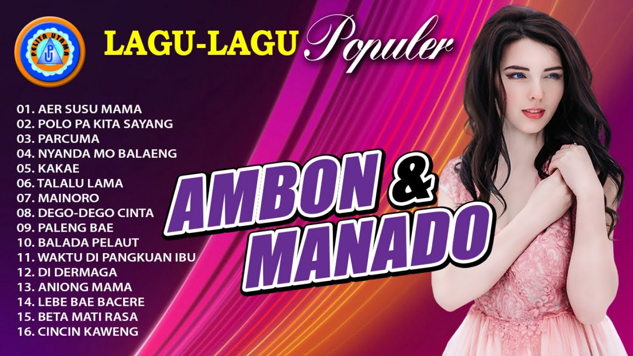 Lagu Ambon & Manado || LAGU - LAGU AMBON & MANADO || FULL ALBUM AMBON ...