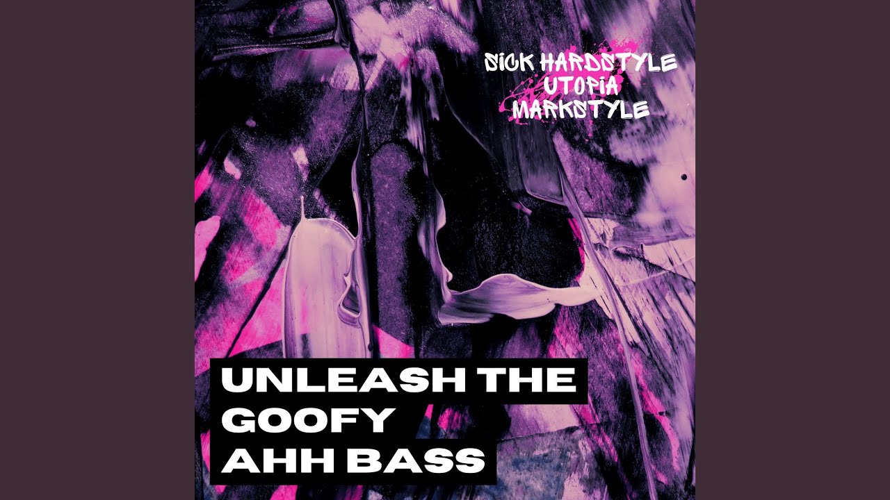 Unleash the Goofy Ahh Bass (Hardstyle Rave) - YouTube