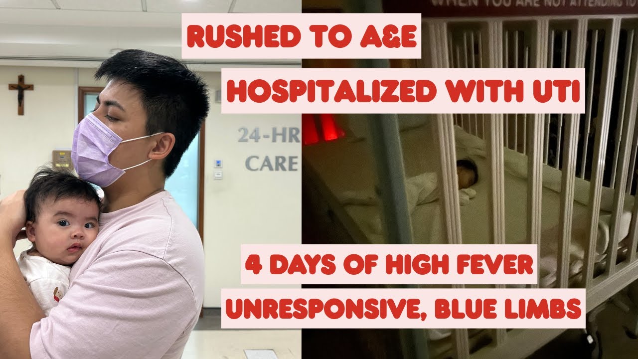 Baby Hospitalized with UTI...3 Days of High Fever, Rushed to A&E ...