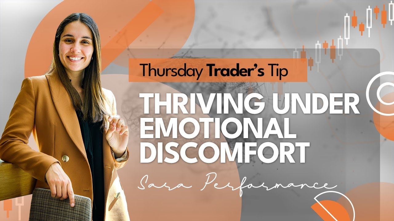 Thursday Trader's Tip - Thriving Under Emotional Discomfort in Trading ...