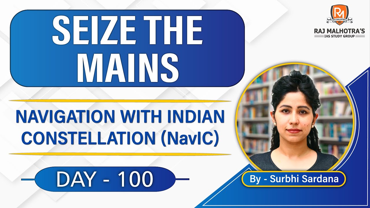 SEIZE THE MAINS | Day - 100 | Navigation With Indian Constellation ...