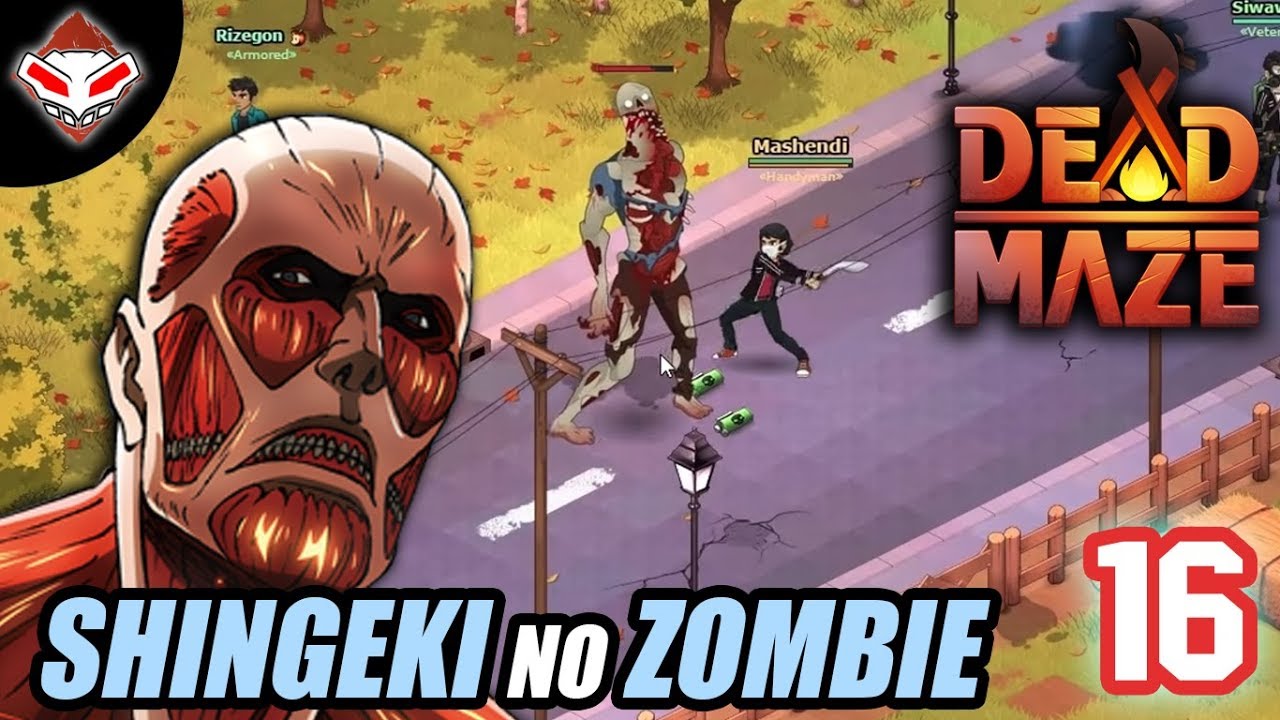 DEAD MAZE - (16) LAWAN ZOMBIE SEGEDE TITAN - YouTube