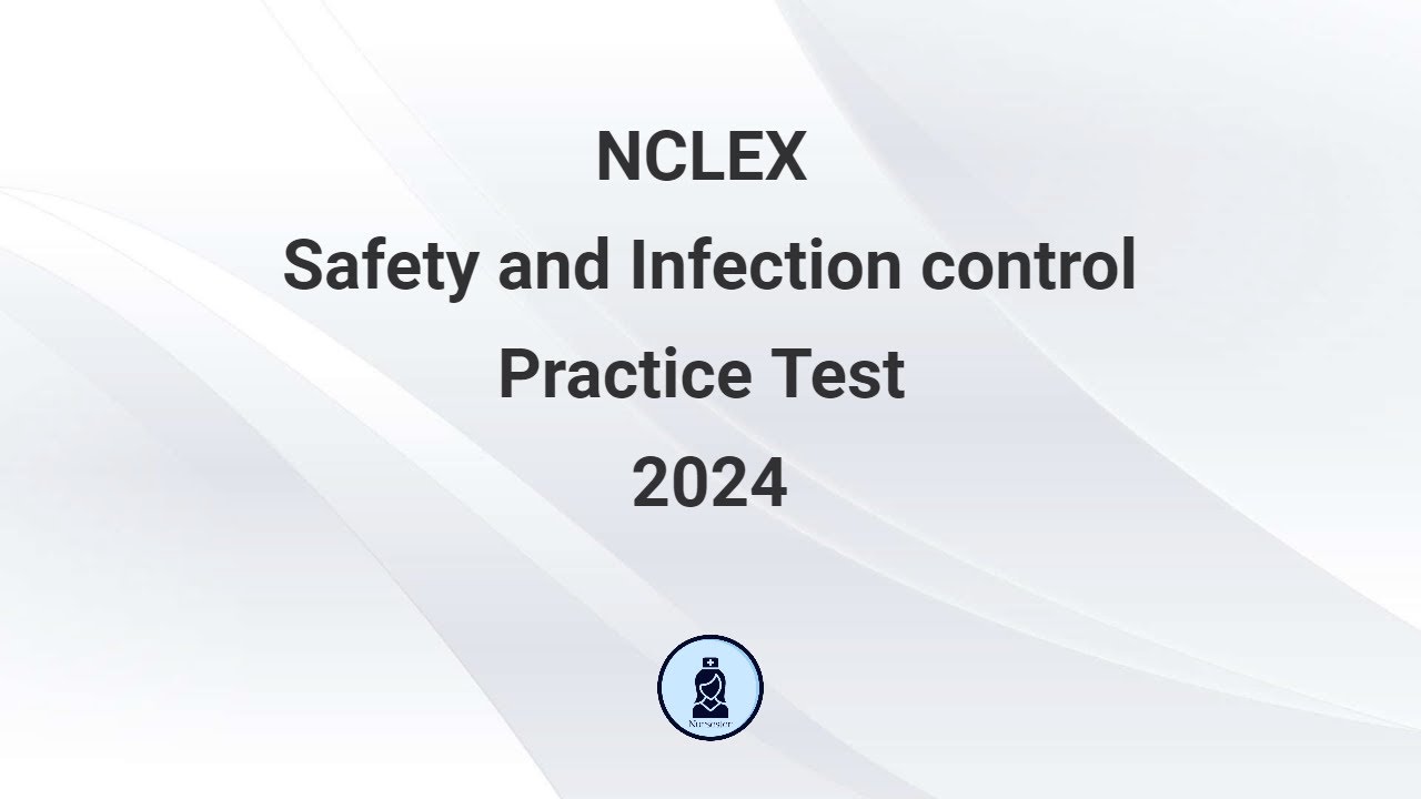 NCLEX Practice Test for Safety and Infection control 2024 (40 Questions ...