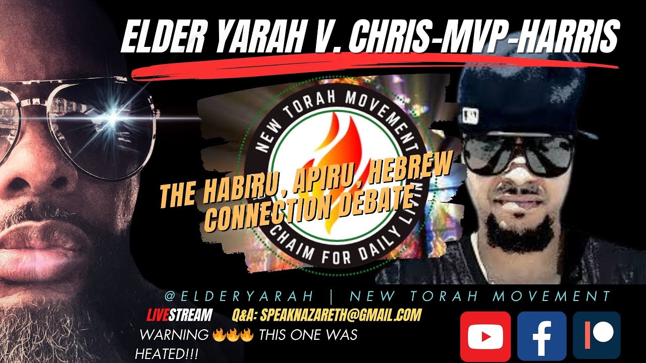 “HABIRU, APIRU and HEBREW” CONNECTION w/ Elder Yarah v. Chris-MVP ...