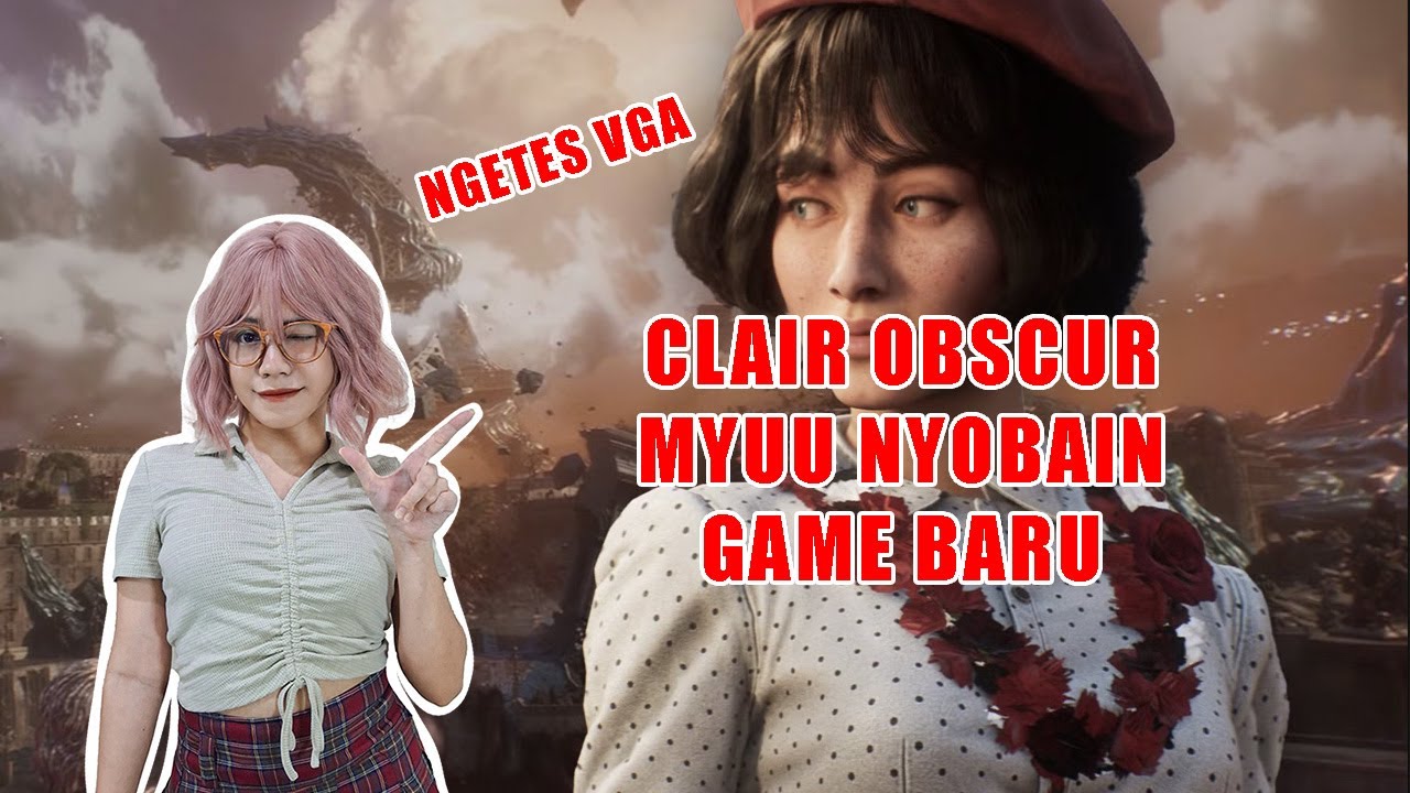 Myuu Coba Game Baru?! Clair Obscur Bikin Penasaran Banget! 😳🎨 - YouTube