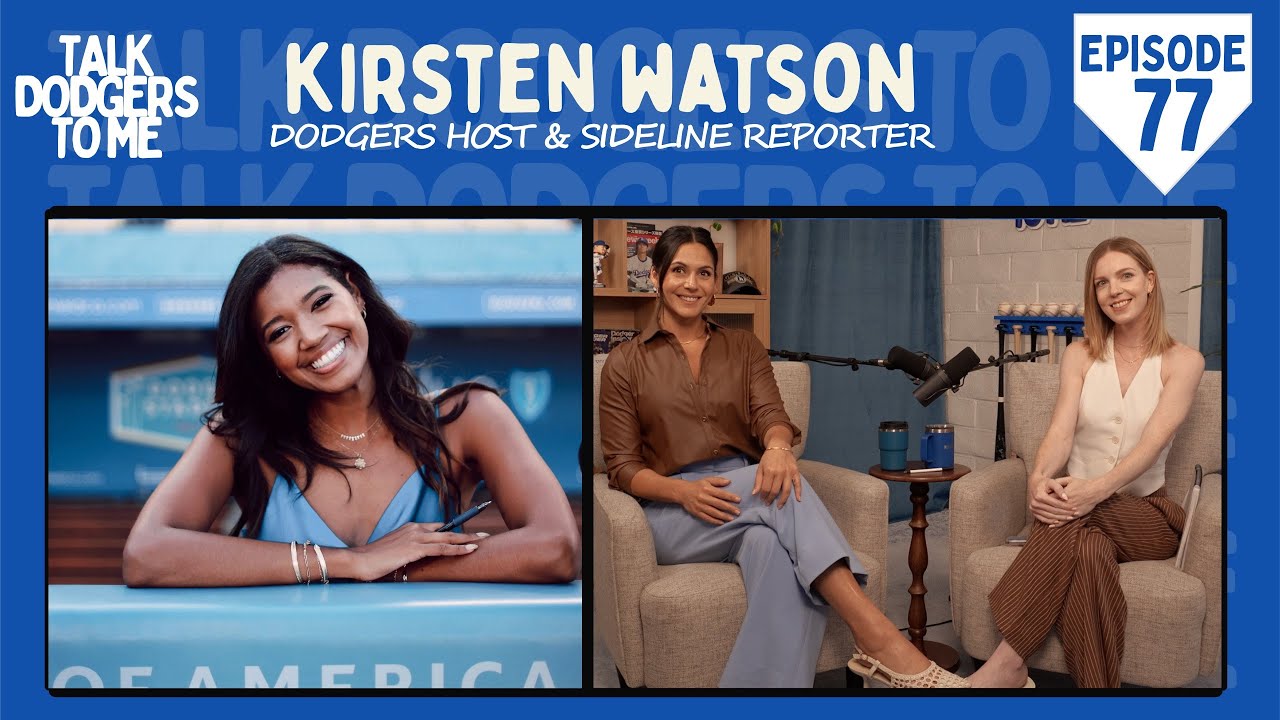 EP 77: Kirsten Watson, Dodgers Sideline Reporter - YouTube