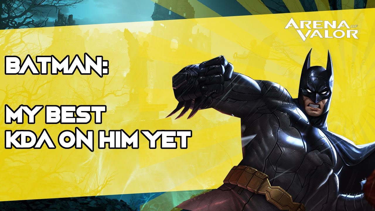 BATMAN: My best KDA on him yet | Arena of Valor / AoV / RoV / Liên Quân ...