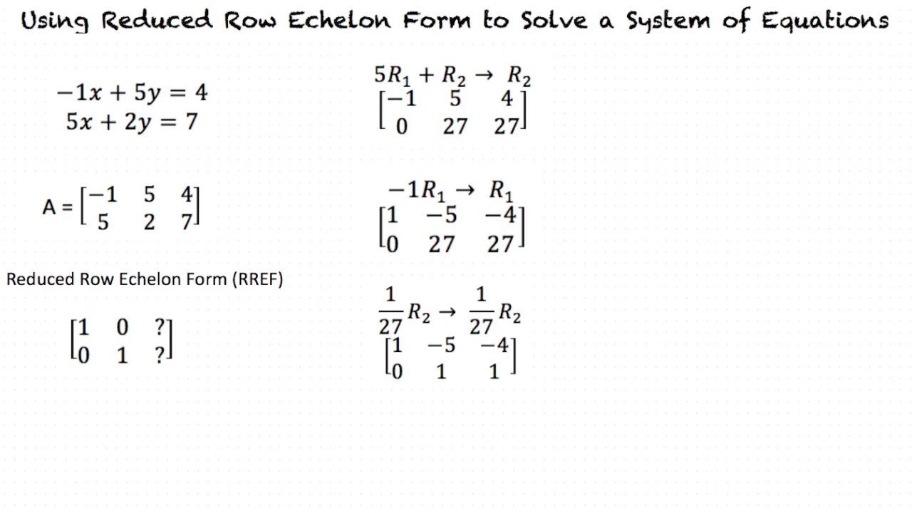 Using Reduced Row Echelon Form To Solve A System Of Equations YouTube