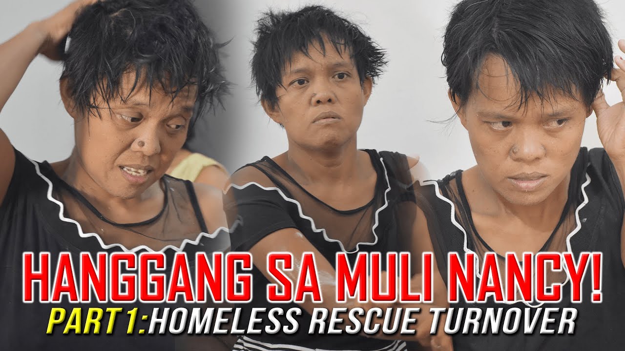 PART 1 ANG PAGDALA KAY NANCY SA TAMANG PAGAMUTAN KASAMA ANG MGA KAMAG ...