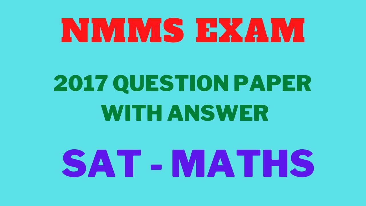 NMMS 2017 QUESTION PAPER WITH ANSWER SAT MATHEMATICS CRACK NMMS nmms-2017-question-paper-with-answer-sat-mathematics-crack-nmms