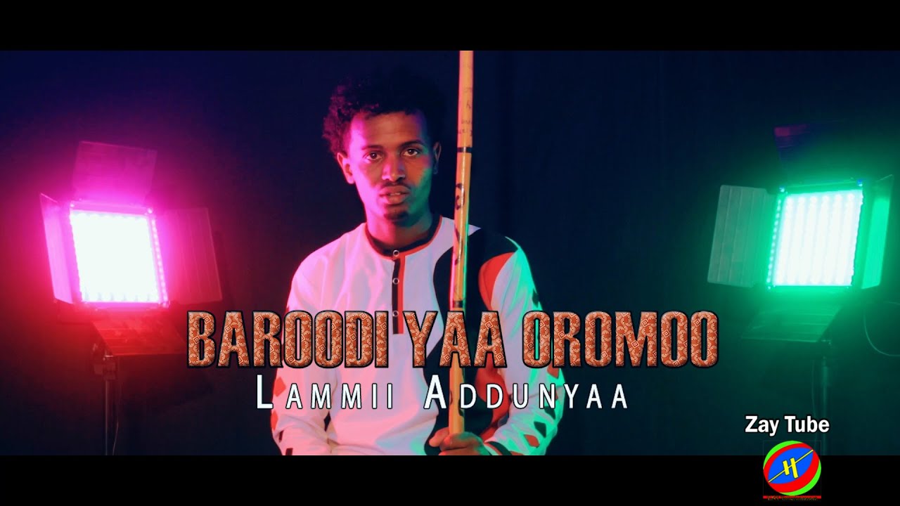 Lammii Addunyaa - Baroodi Yaa Oromoo - New cultural music video 2022 ...