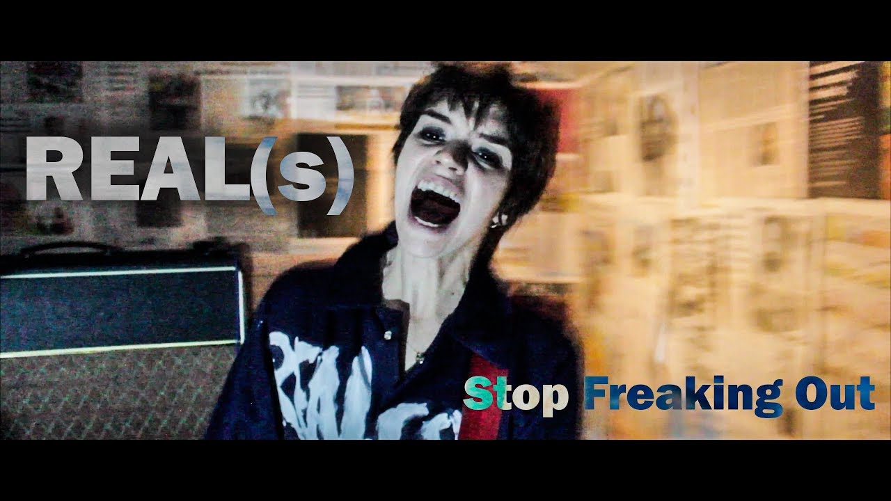 REAL(s) Stop Freaking Out ( Official Music Video ) - YouTube