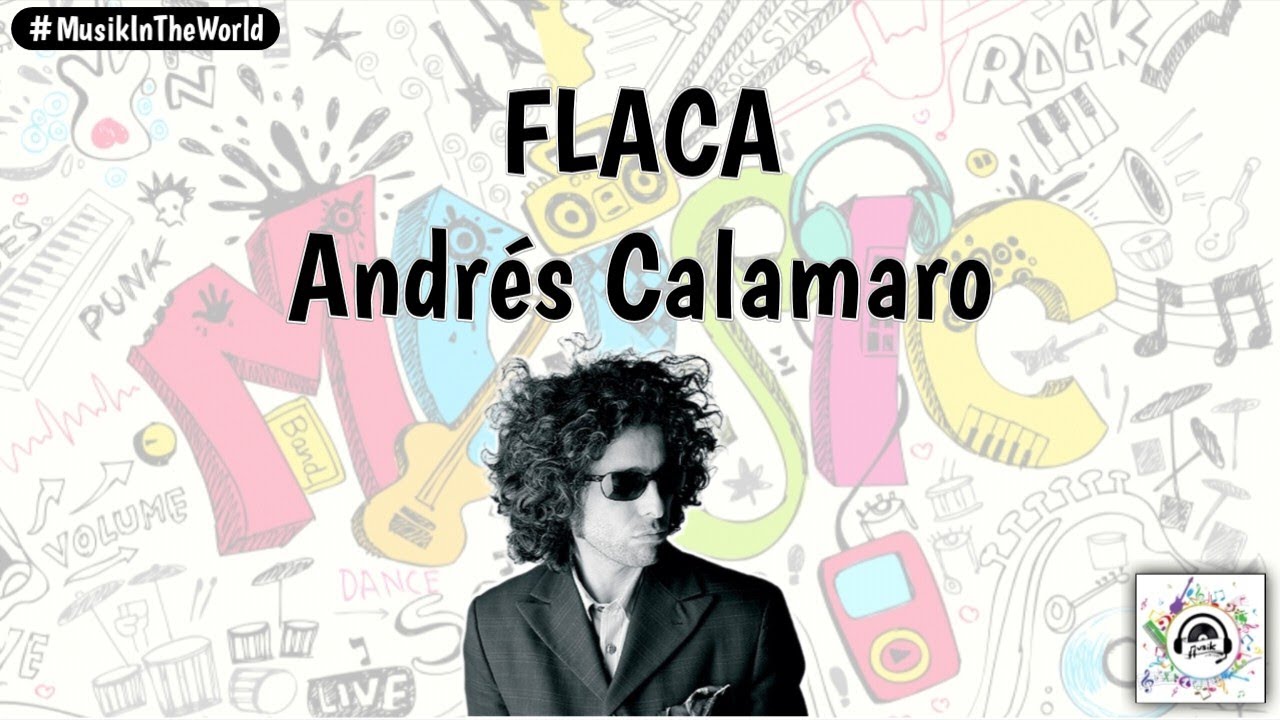 Andrés Calamaro - Flaca (Letra - Lyrics) - YouTube Music