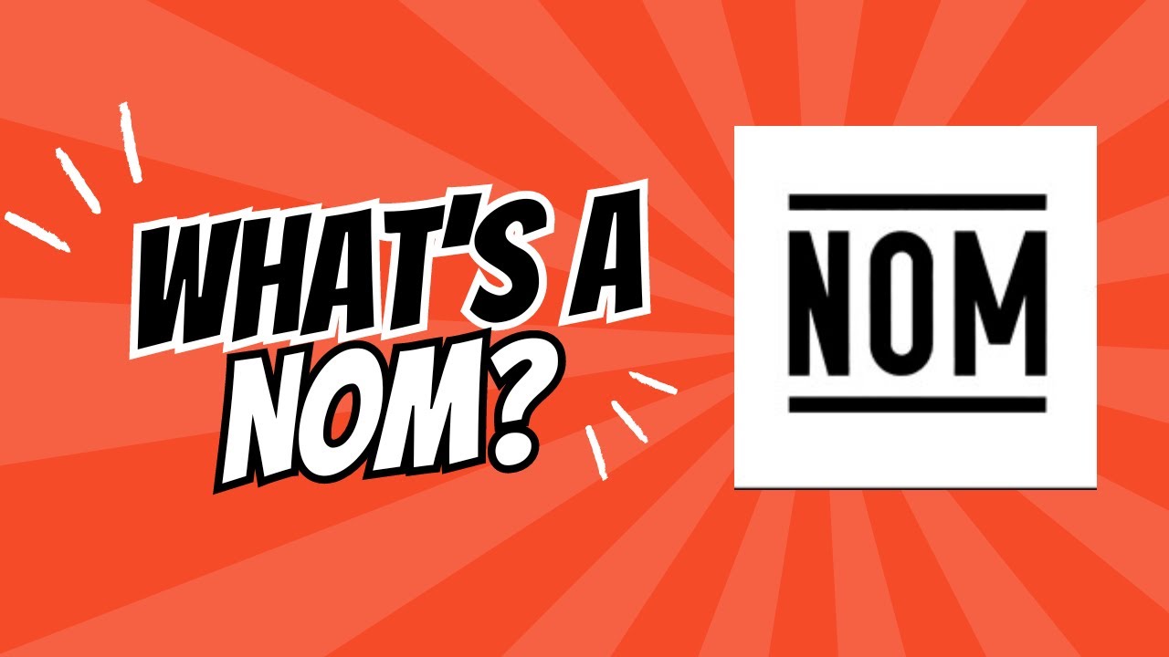 What's A NOM - YouTube