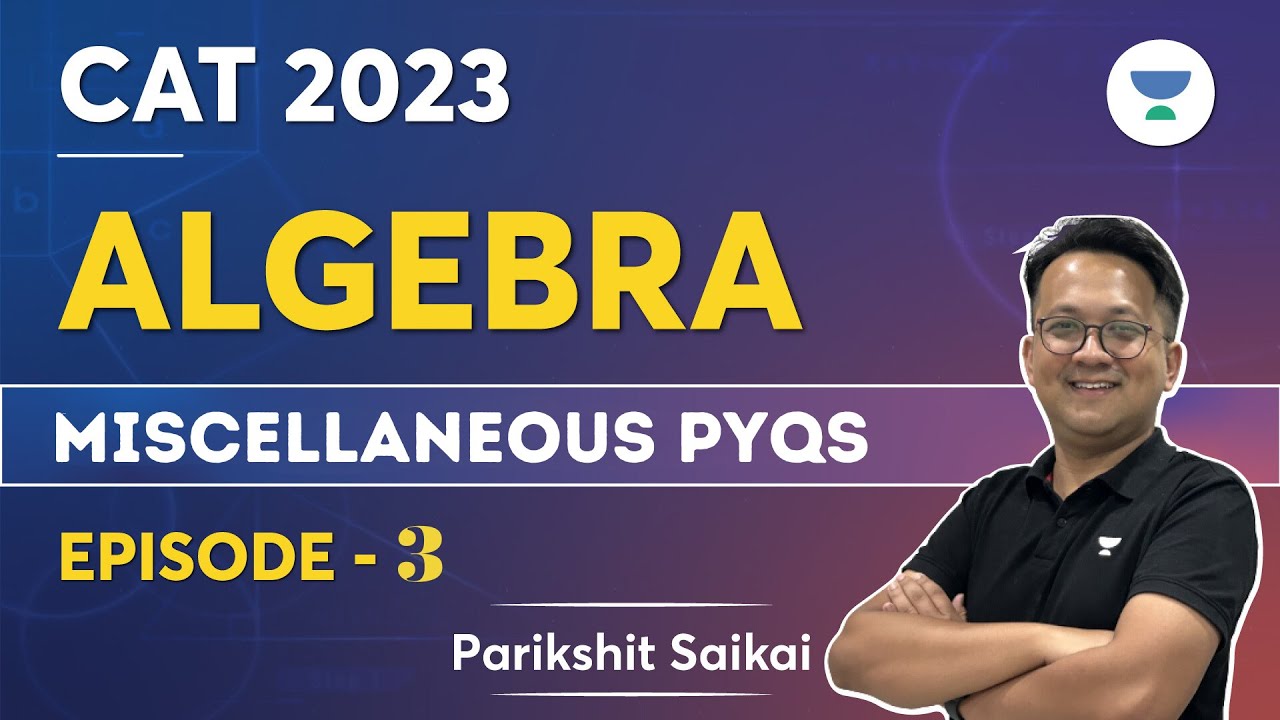 CAT 2023 | Algebra | Miscellaneous PYQs - Episode 3 #cat2023 #algebra # ...