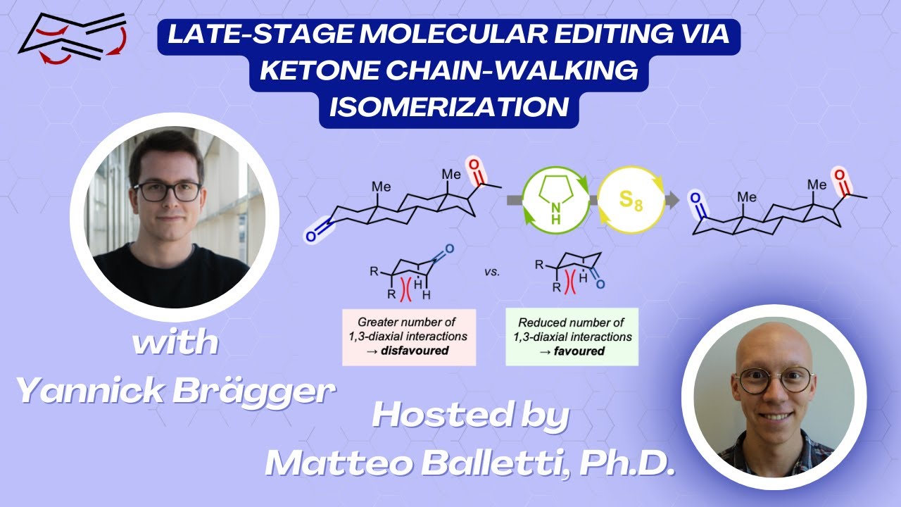 Late-stage Molecular Editing via Ketone Isomerization with Yannick ...
