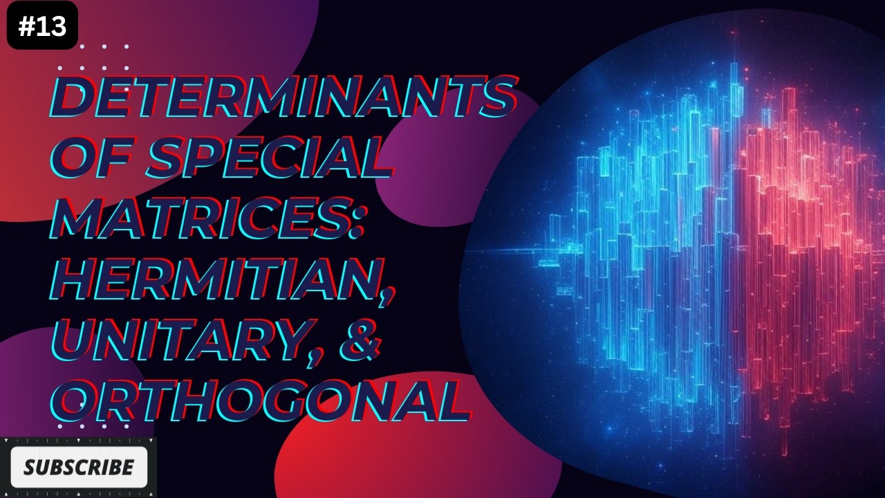 Problem A.13- Determinants of Special Matrices⇢ Hermitian, Unitary ...