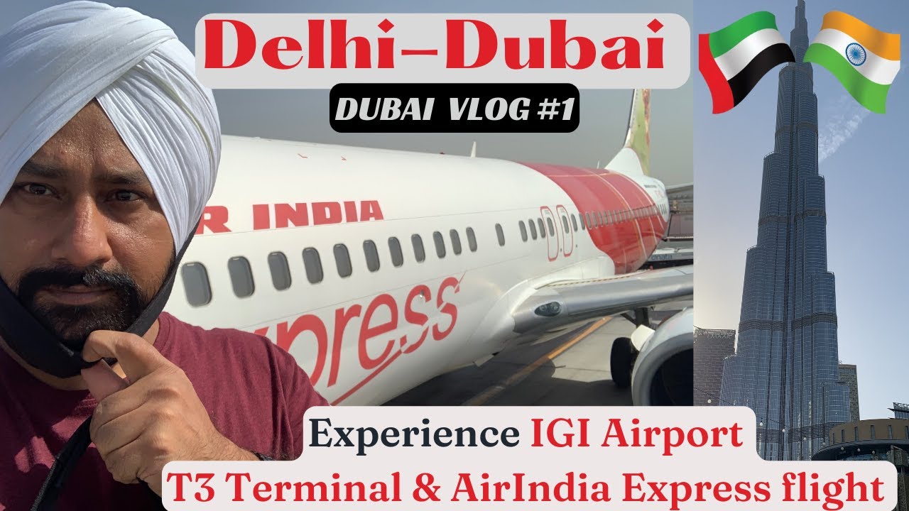 Delhi to Dubai ! IGI T3- DXB T2 ! Air-India express Experience ! Sept ...
