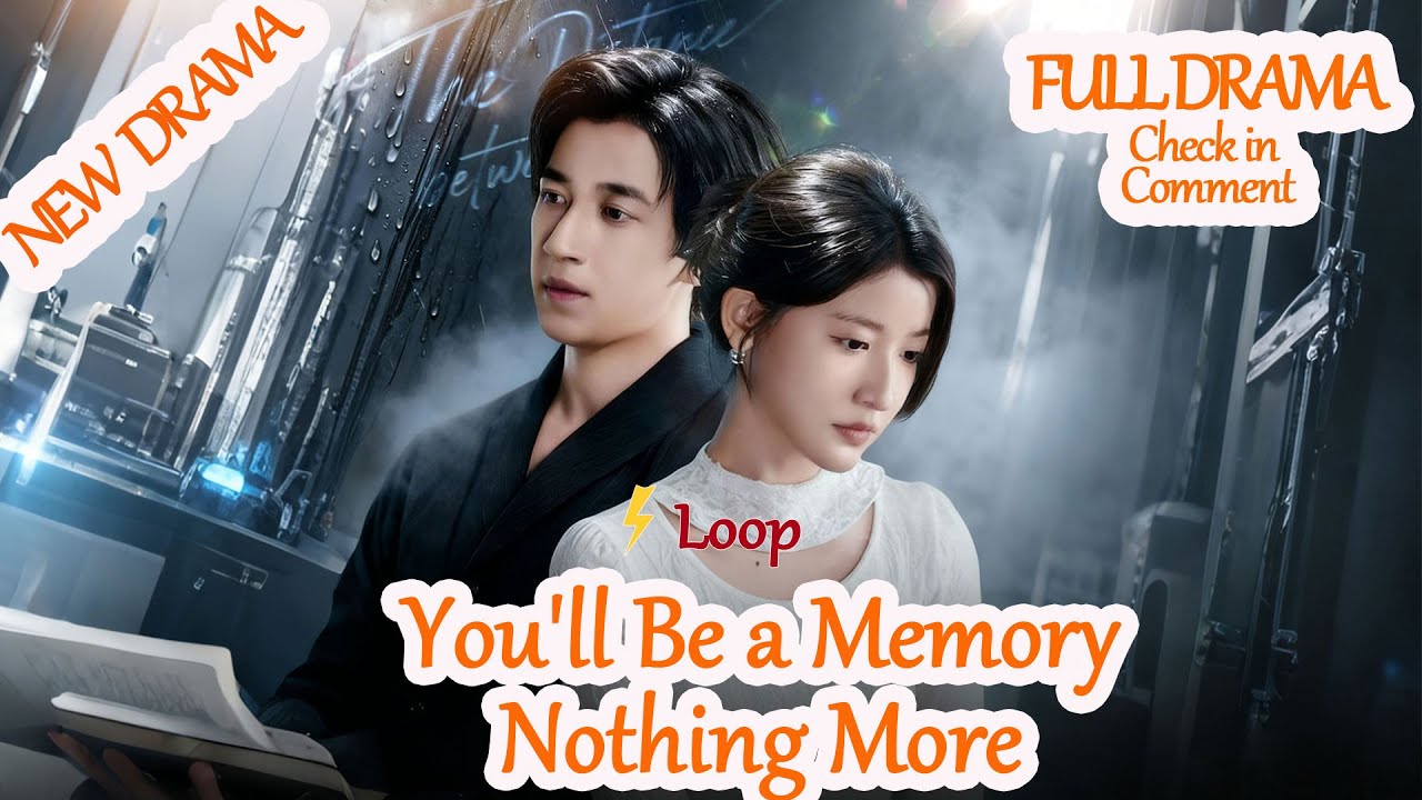 You'll Be a Memory, Nothing More [Full Drama—in Pinned Comment] #fmp14 ...