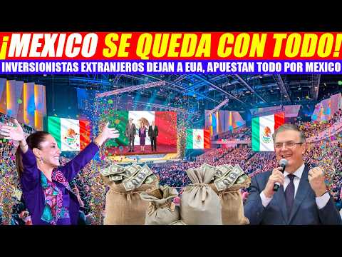 🇲🇽🦅👏🏽MIRA:¡ADIÓS EUA! 🇺🇸 EL CAPITAL EXTRANJERO ABANDONA EL NORTE  POR MÉXICO 🇲🇽
