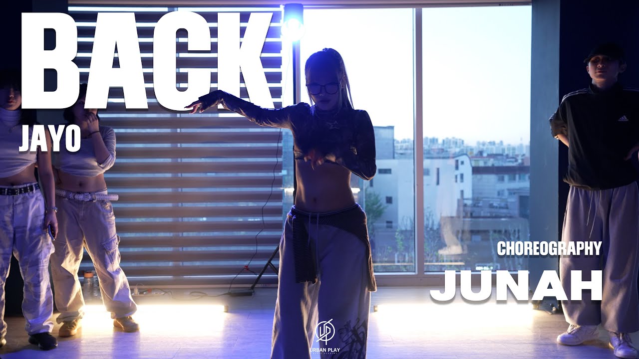BACK - I JAY0 I JUNAH Choreography / Urban Play Dance Academy - YouTube